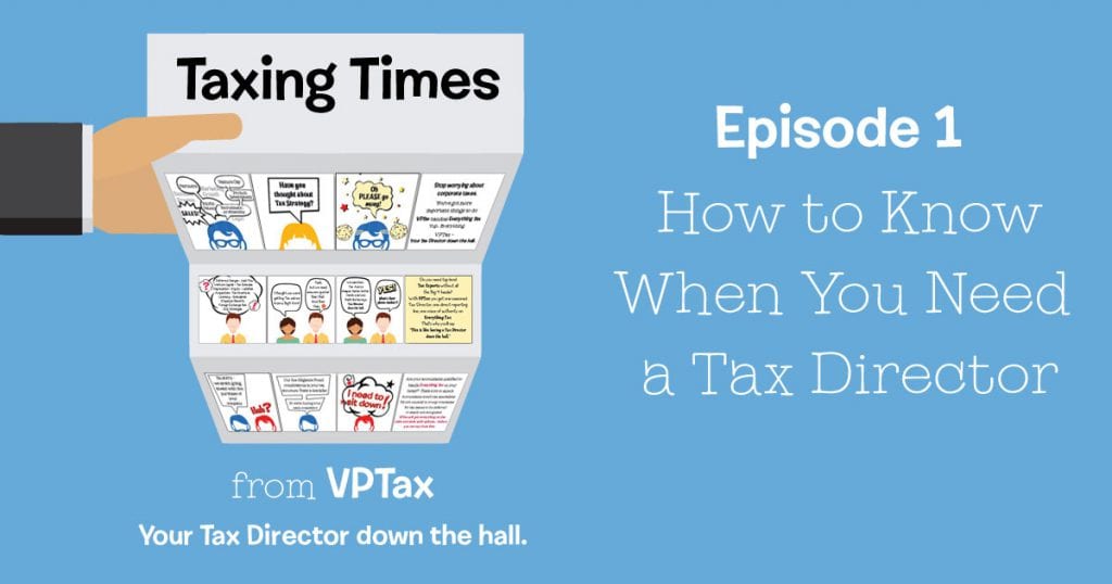 How to Know When You Need a Tax Director – VPTax